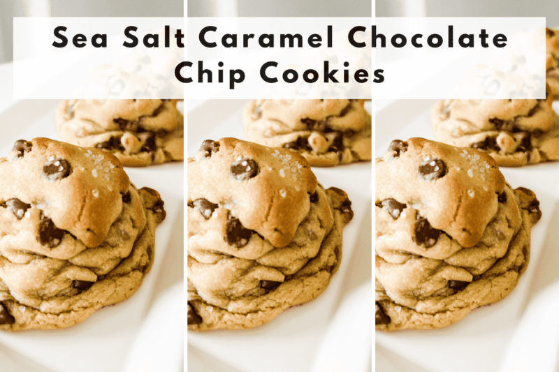 Sea Salt Caramel Chocolate Chip Cookies